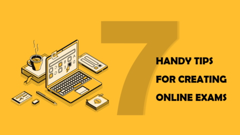 Top 7 Handy Tips for Creating Online Exams - Atomi Systems, Inc.