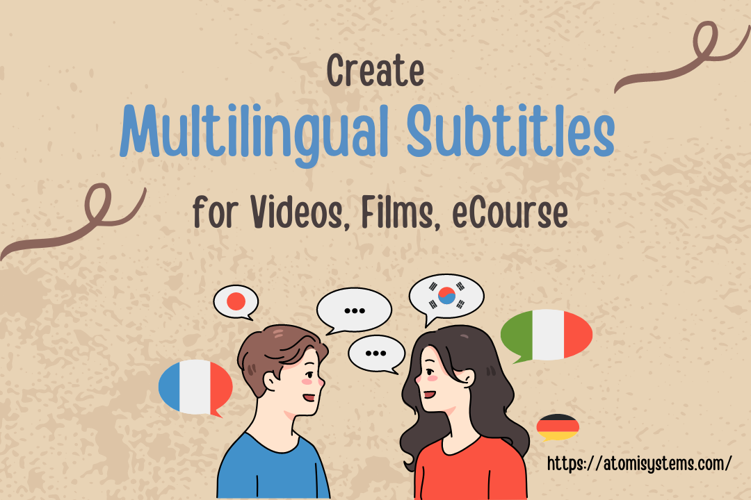 Create Multilingual Subtitles for Videos, or eLearning Courses