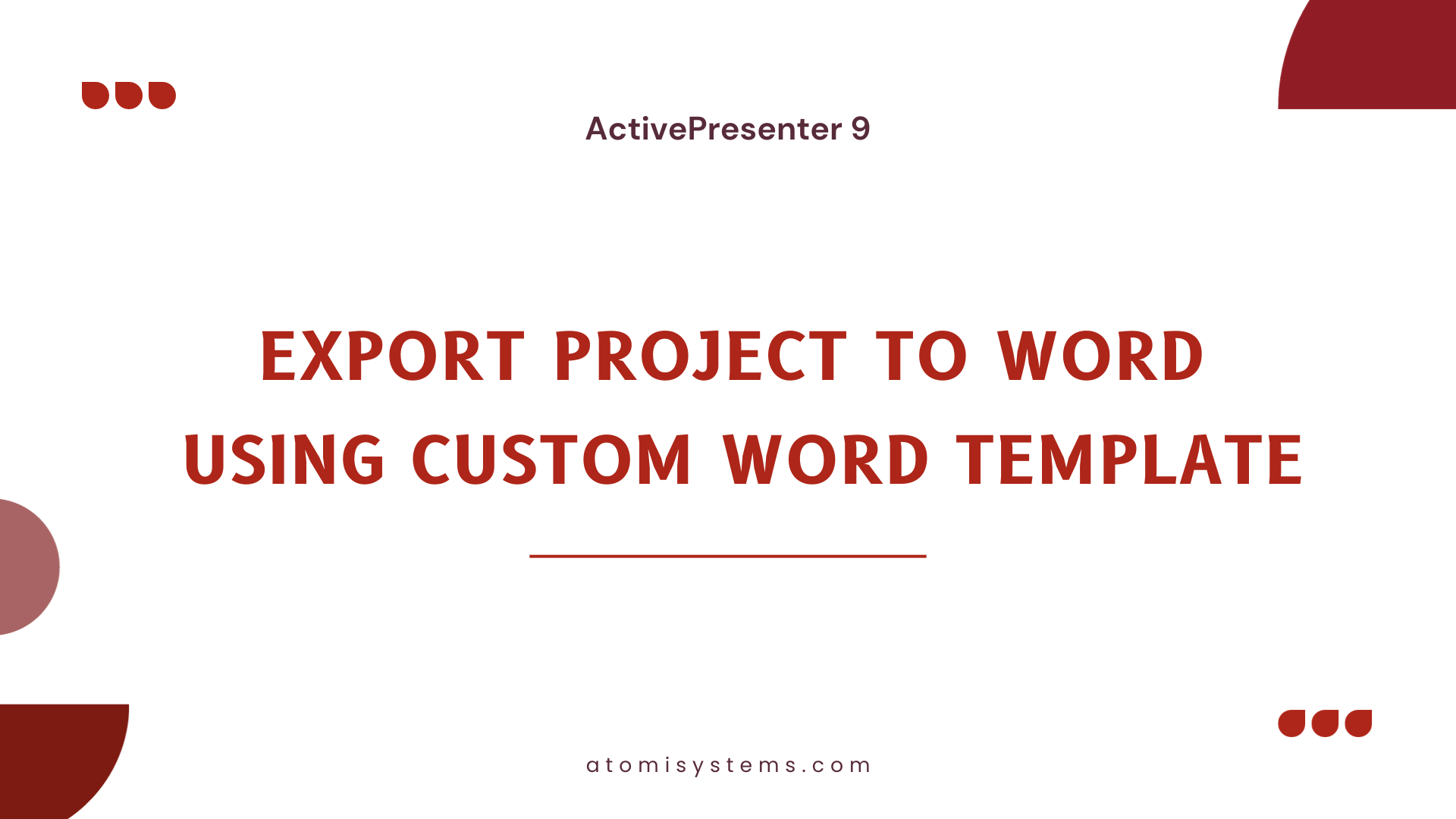 How to Export ActivePresenter 9 Project to Word Using Custom Word Template