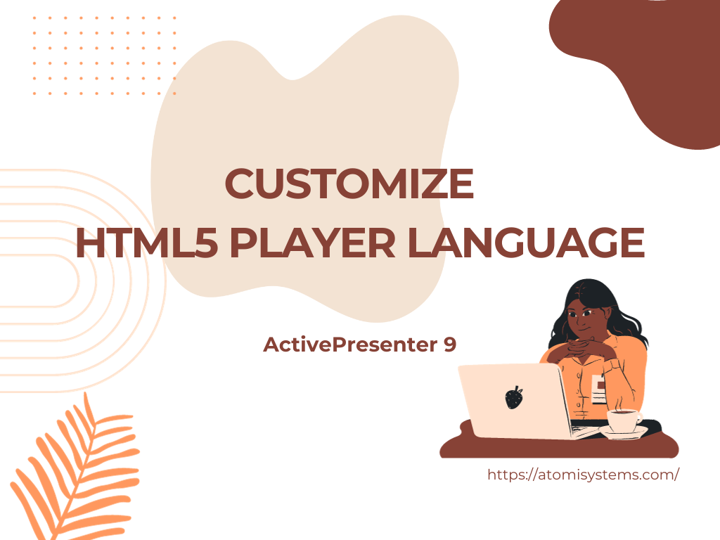 How To Customize The Language Of The Html5 Player In Activepresenter 9 4385