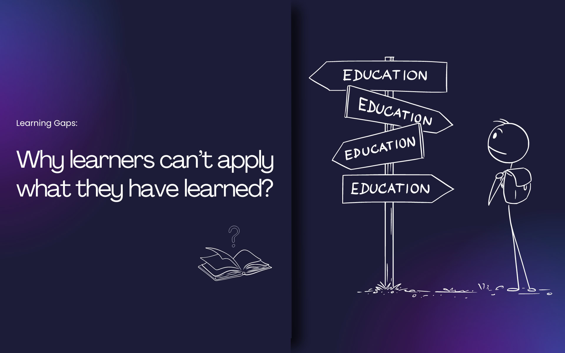 Why Can’t Your Learners Apply What They Have Learned?