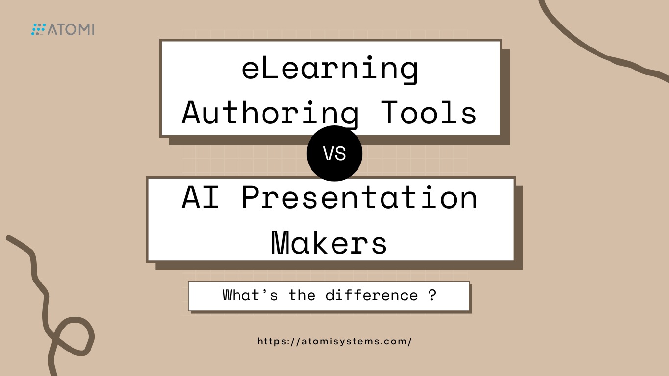 eLearning Authoring Tools and AI Presentation Makers - Atomi Systems, Inc.