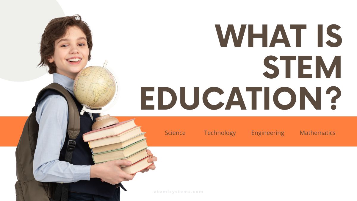 What is STEM Education and Why It is Important?