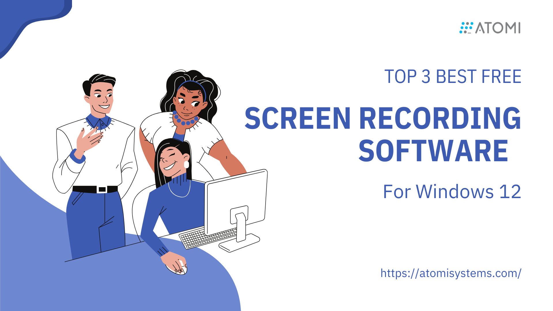 Top 3 Best Free Screen Recording Software for Windows 12 - Atomi ...