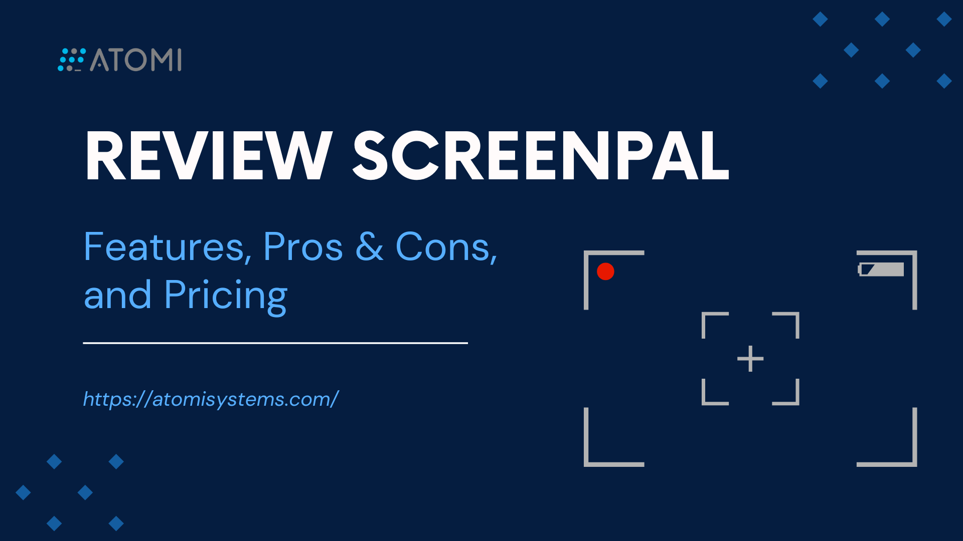 Review ScreenPal 2025: Features, Pros & Cons, and Pricing - Atomi Systems, Inc.